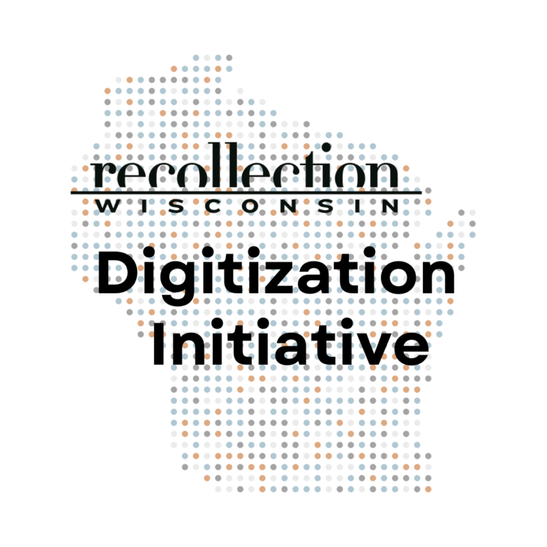 Recollection Wisconsin Digitization Initiative - Recollection Wisconsin